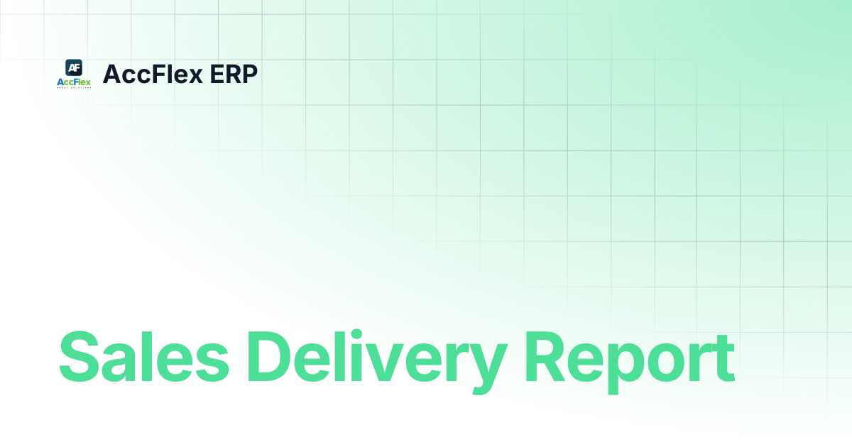 Sales Delivery Report | AccFlex ERP