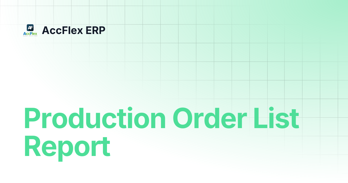 Production Order List Report | AccFlex ERP