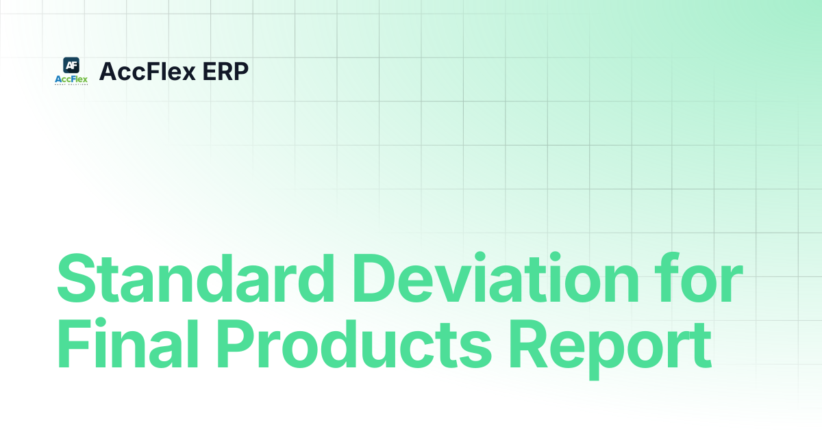 Standard Deviation for Final Products Report | AccFlex ERP