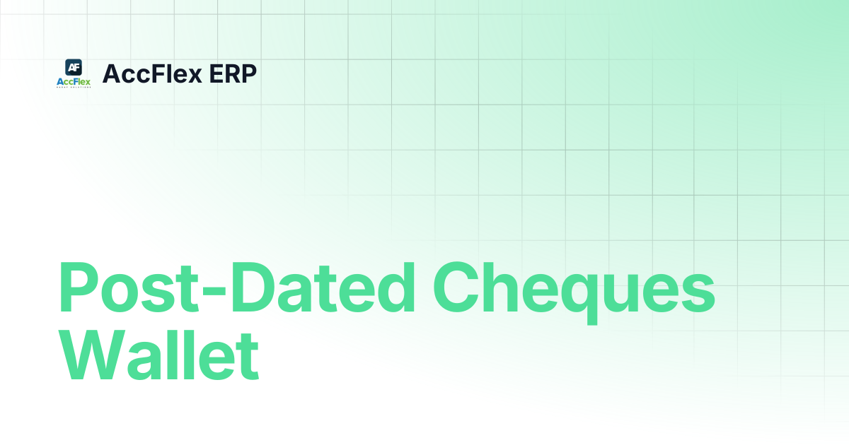 Post-Dated Cheques Wallet | AccFlex ERP